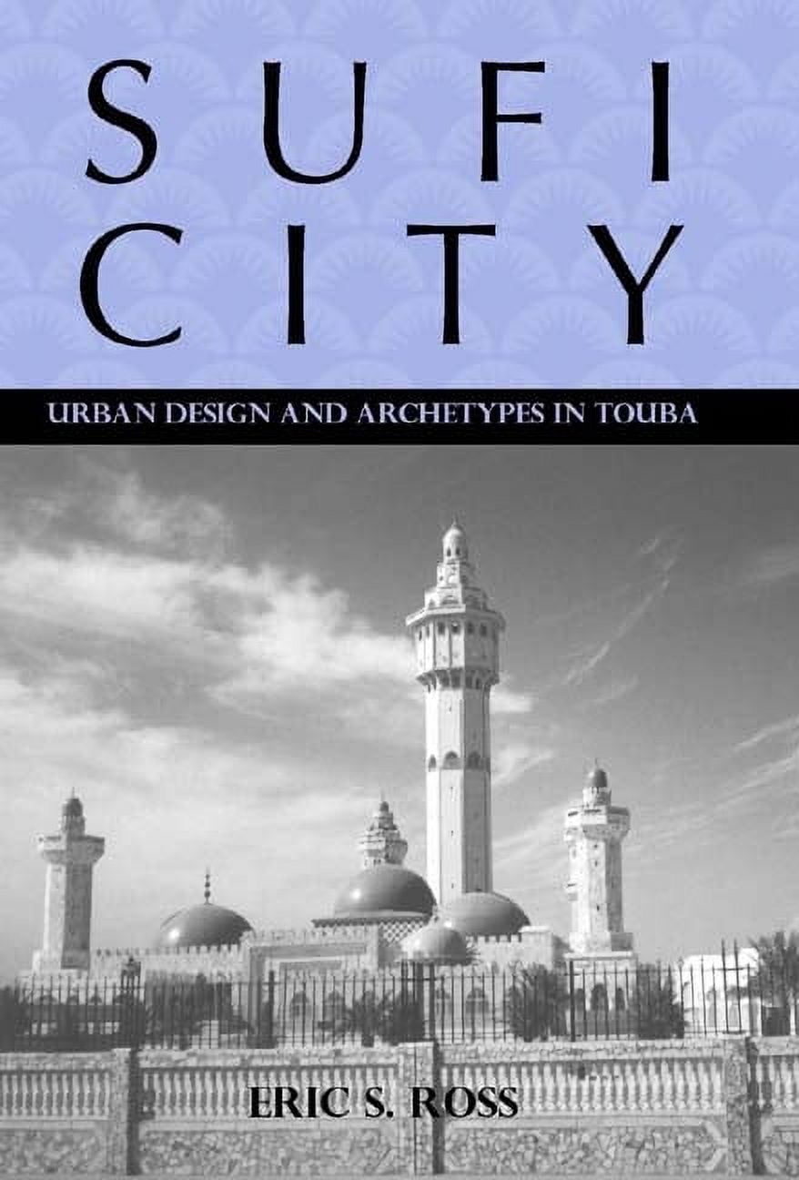 Rochester Studies in African History and Sufi City: Urban Design and ...