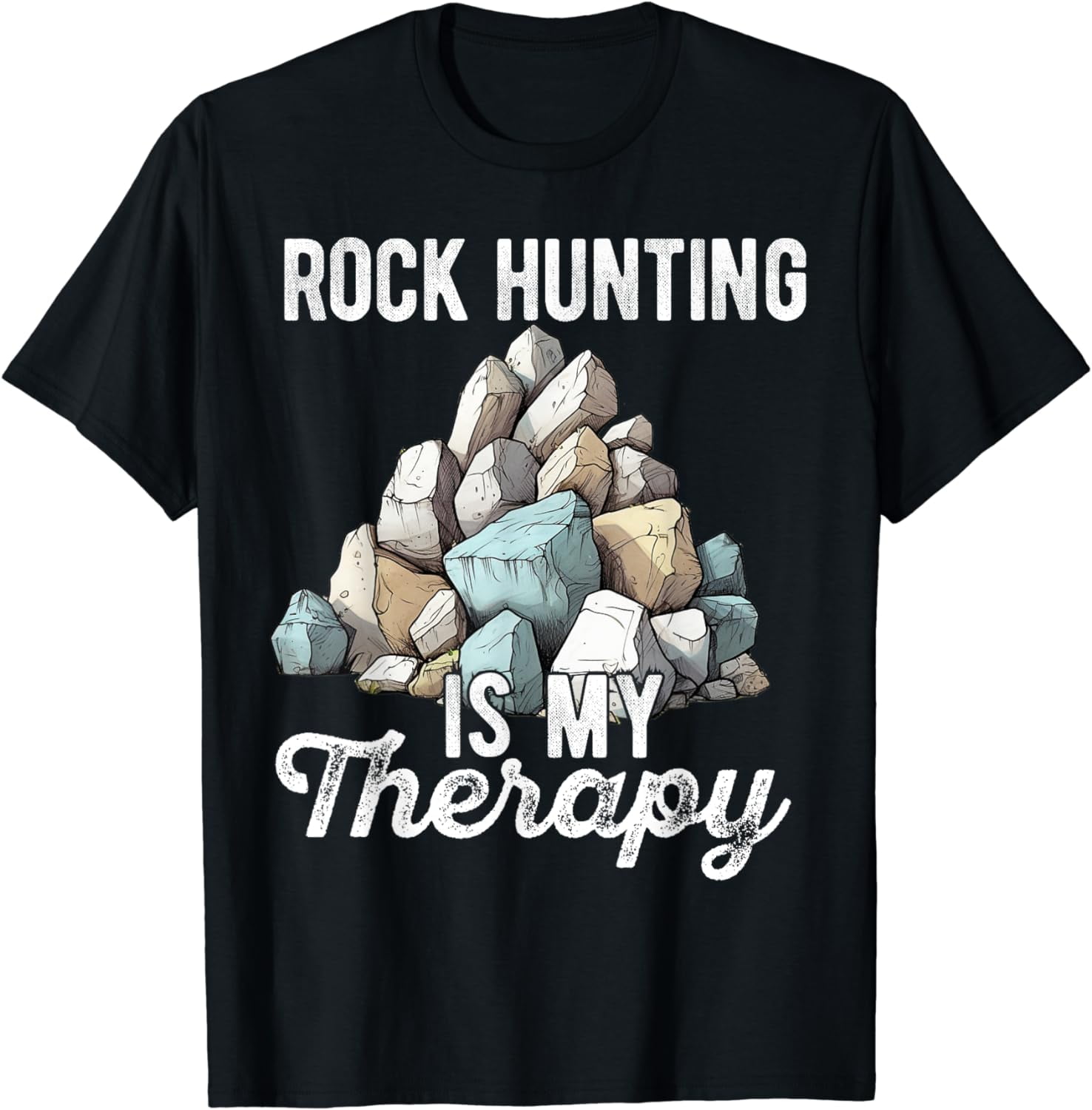 Rock Collector Hunting Men Women Stones Geology Rockhound T-Shirt ...