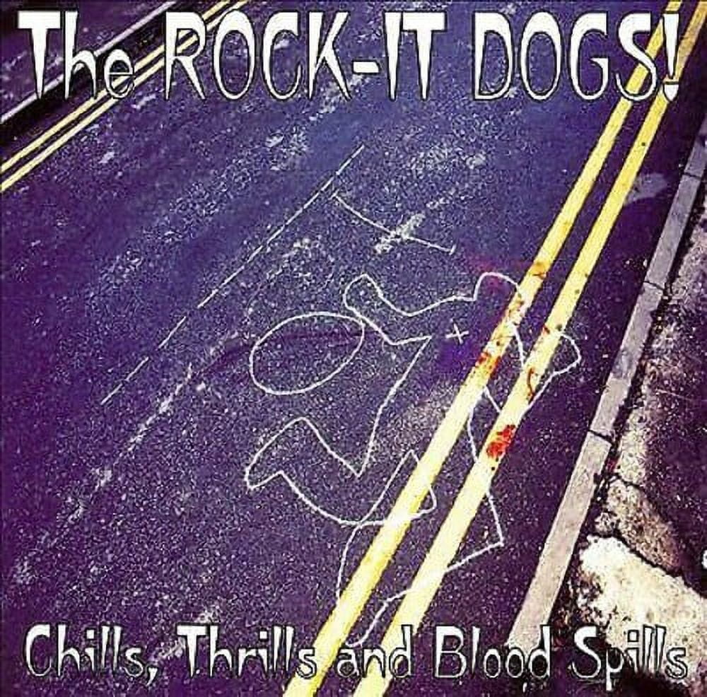 Rock-It Dogs - Chills, Thrills & Blood Spills - Music & Performance ...