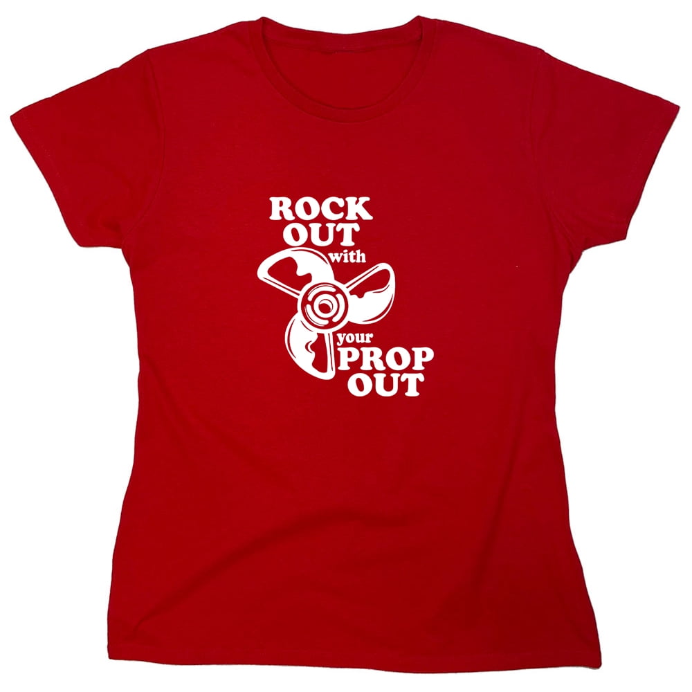 Rock Out With Your Prop Out Sarcastic Humor Novelty Funny Women's ...