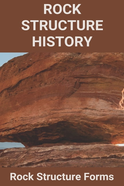 Rock Structure History: Rock Structure Forms: Underlying Rock Structure ...