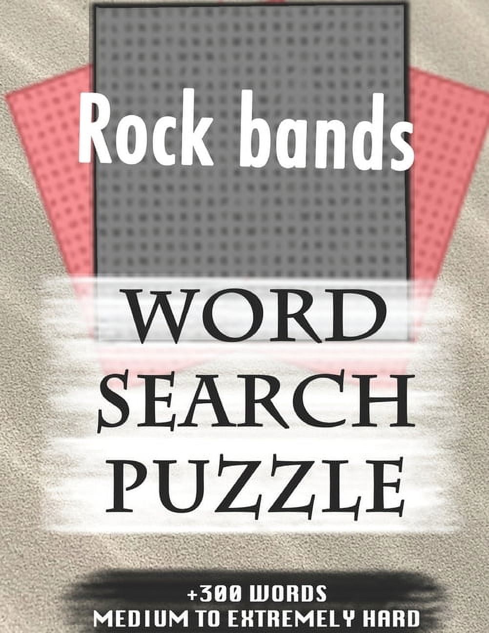 Rock bands WORD SEARCH PUZZLE +300 WORDS Medium To Extremely Hard : AND ...