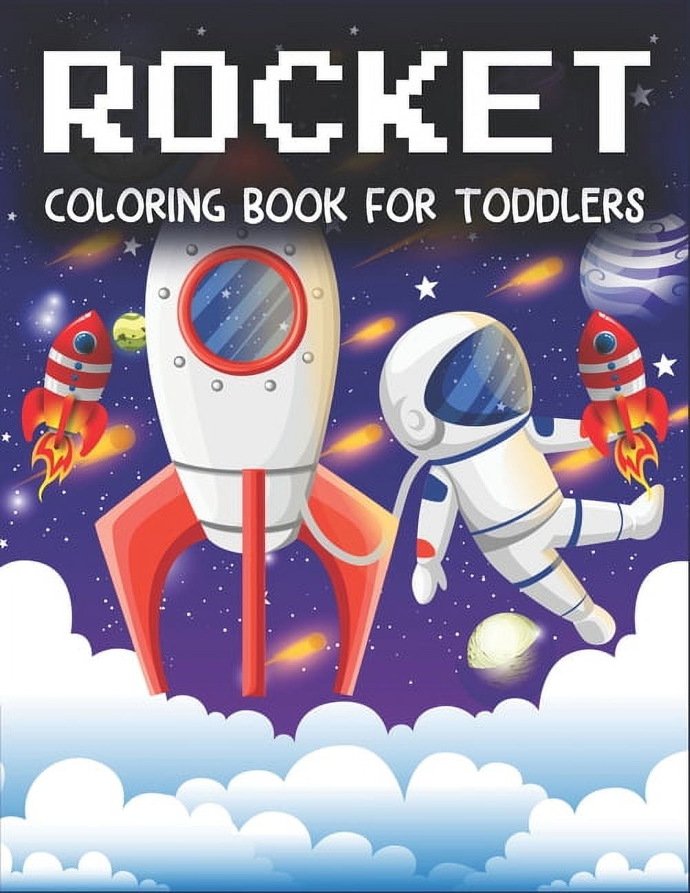Rocket Coloring Book for Toddlers : Fantastic Space and Rocket Coloring ...