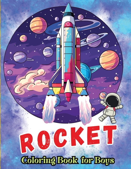Rocket Coloring Book for Boys: Explore Outer Space with This Fun ...