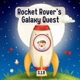 Rocket Rover's Galaxy Quest: A Fun Bedtime Adventure for Toddlers ...