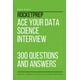 RocketPrep Ace Your Data Science Interview 300 Practice Questions and ...