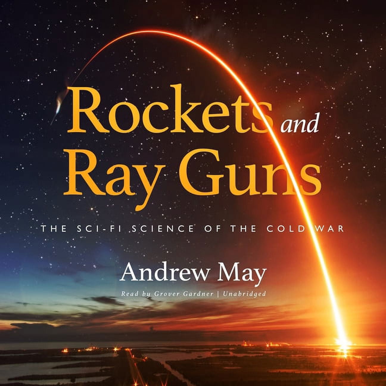 Rockets and Ray Guns : The Sci-fi Science of the Cold War - Walmart.com