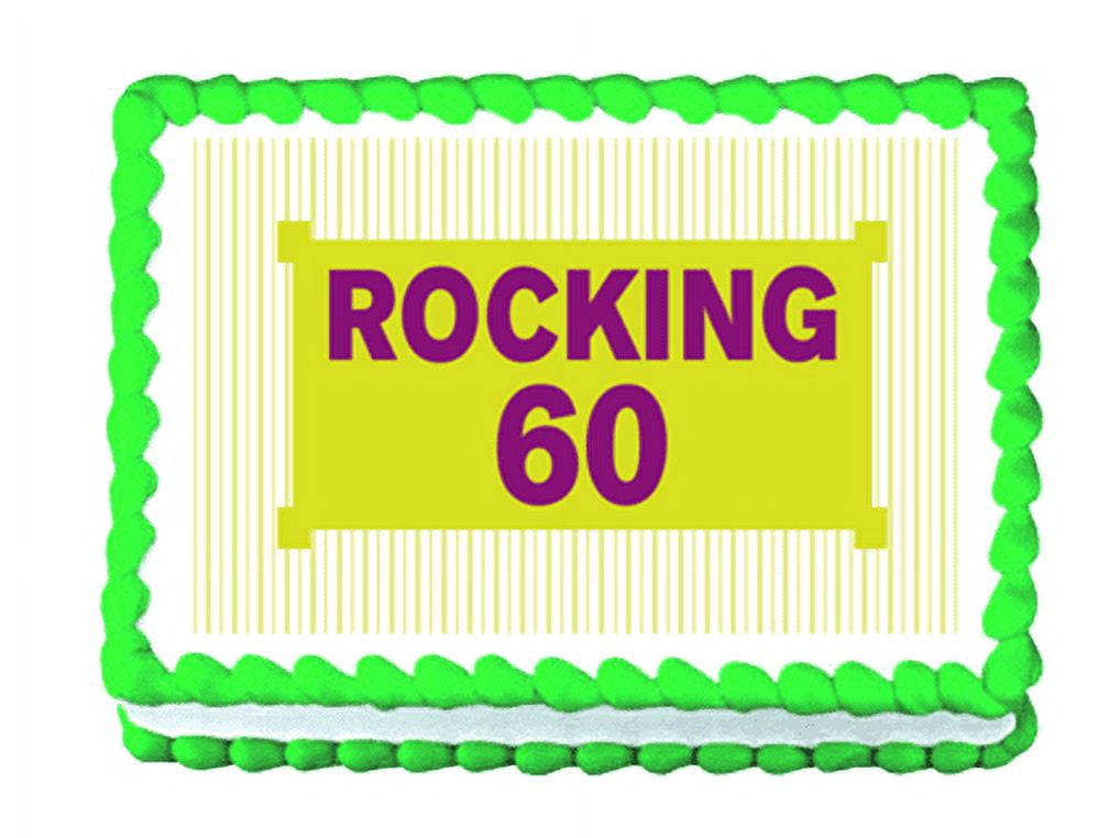 Rocking 60 -60th Birthday Edible Photo Image Cake Topper - Walmart.com