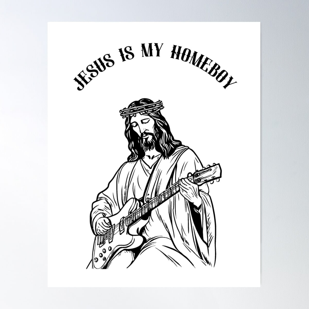 Rocking Jesus - Jesus Is My Homeboy Poster Wall Art, Modern Wall Decor ...