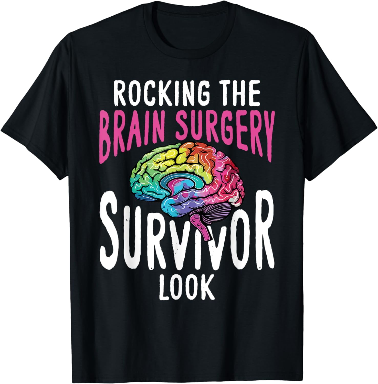 Rocking The Brain Surgery Survivor Look Medical Recovery T-Shirt ...