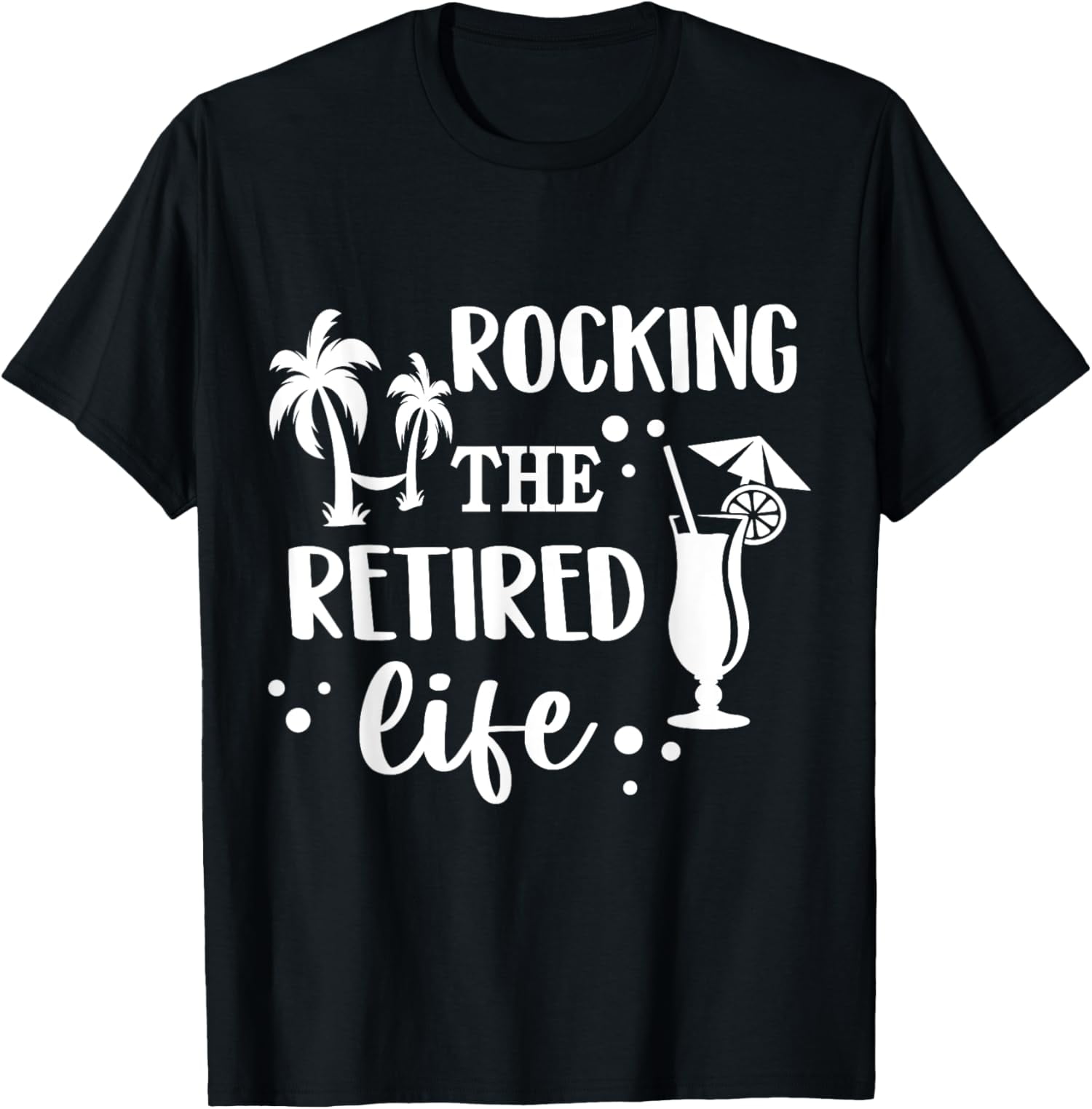 Rocking The Retired Life T-Shirt - Walmart.com