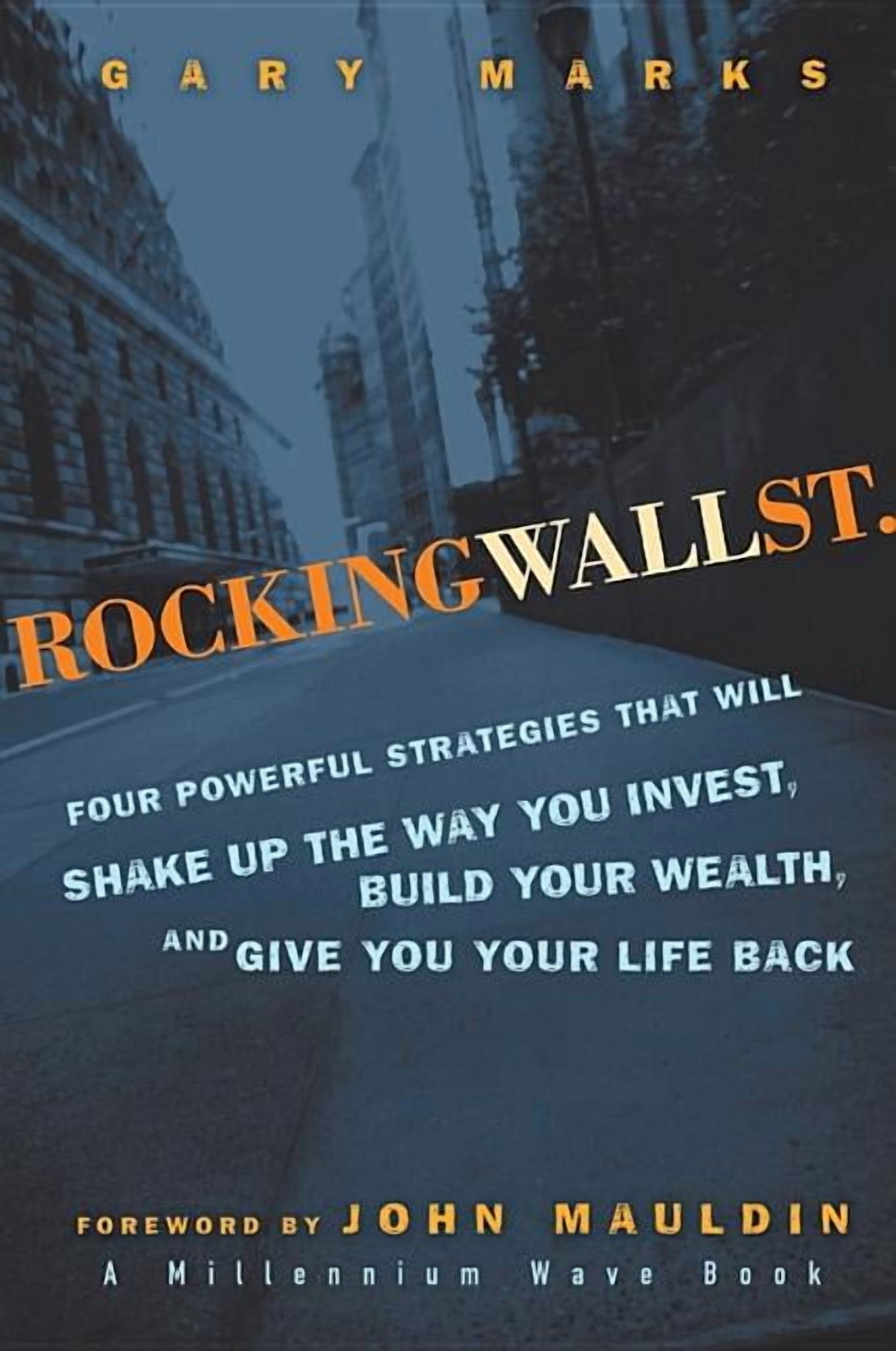 Rocking Wall Street: Four Powerful Strategies That Will Shake Up the ...
