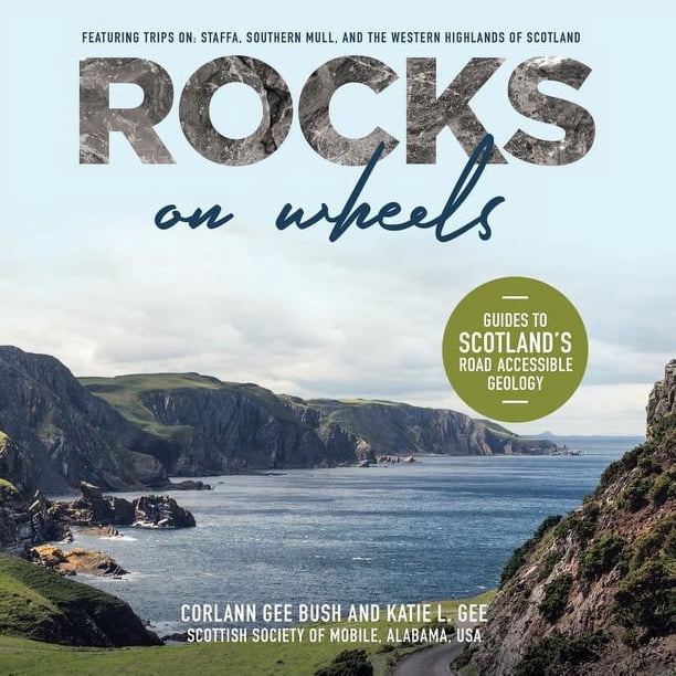 Rocks on Wheels : Guides to Scotland's Road Accessible Geology ...