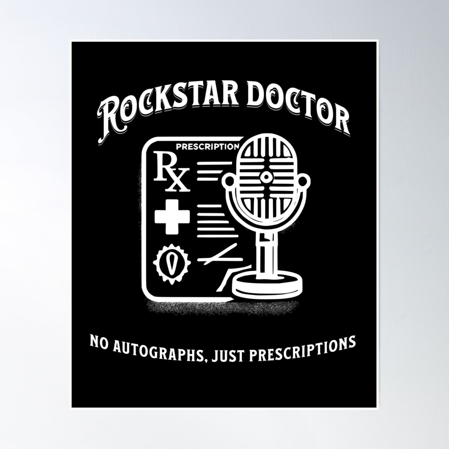 Rockstar Doctor No Autographs, Just Prescriptions Poster Wall Art ...