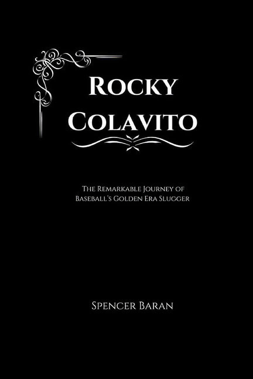 Rocky Colavito: The Remarkable Journey of Baseball's Golden Era Slugger ...