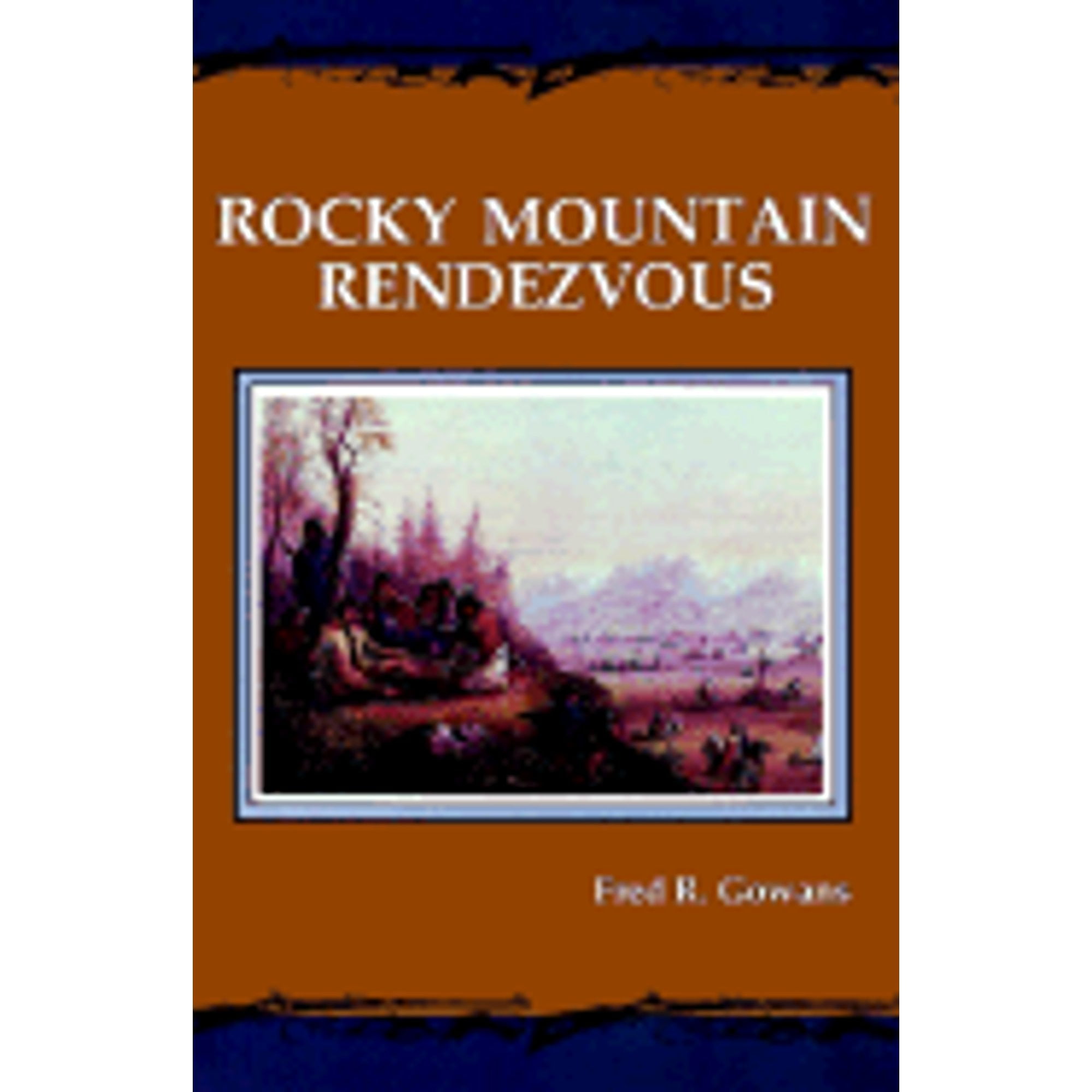 Pre-Owned Rocky Mountain Rendezvous: A History of the Fur Trade ...