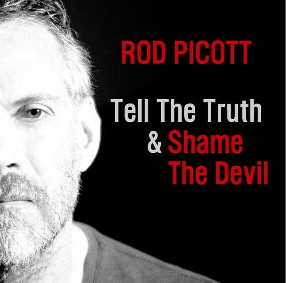 Rod Picott - Tell The Truth & Shame The Devil - Music & Performance ...