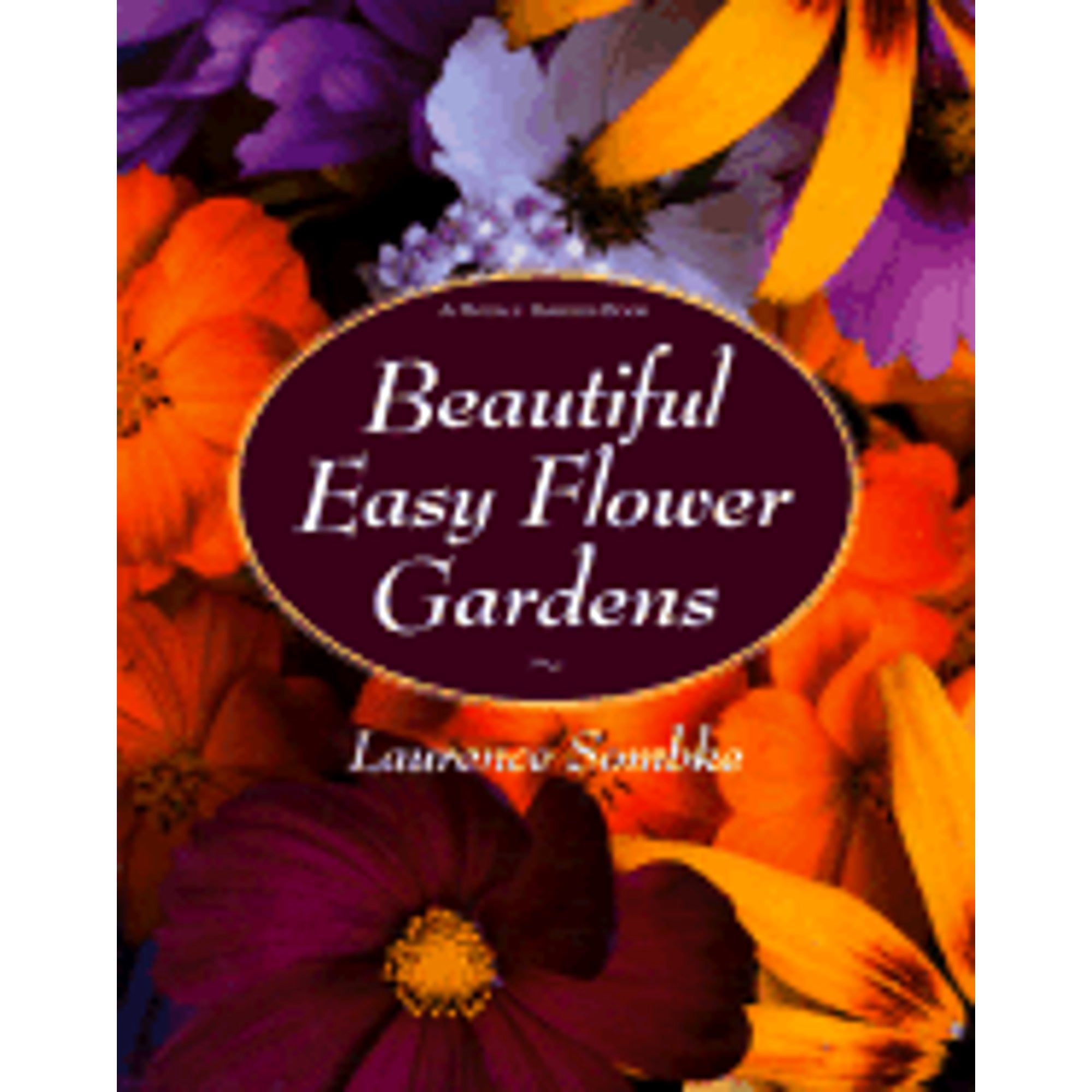 Rodale Garden Book: Beautiful Easy Flower Gardens : Step-By-Step and ...