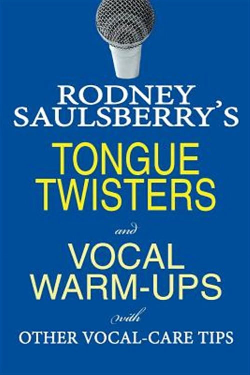 Rodney Saulsberry's Tongue Twisters and Vocal Warm-Ups: With Other ...