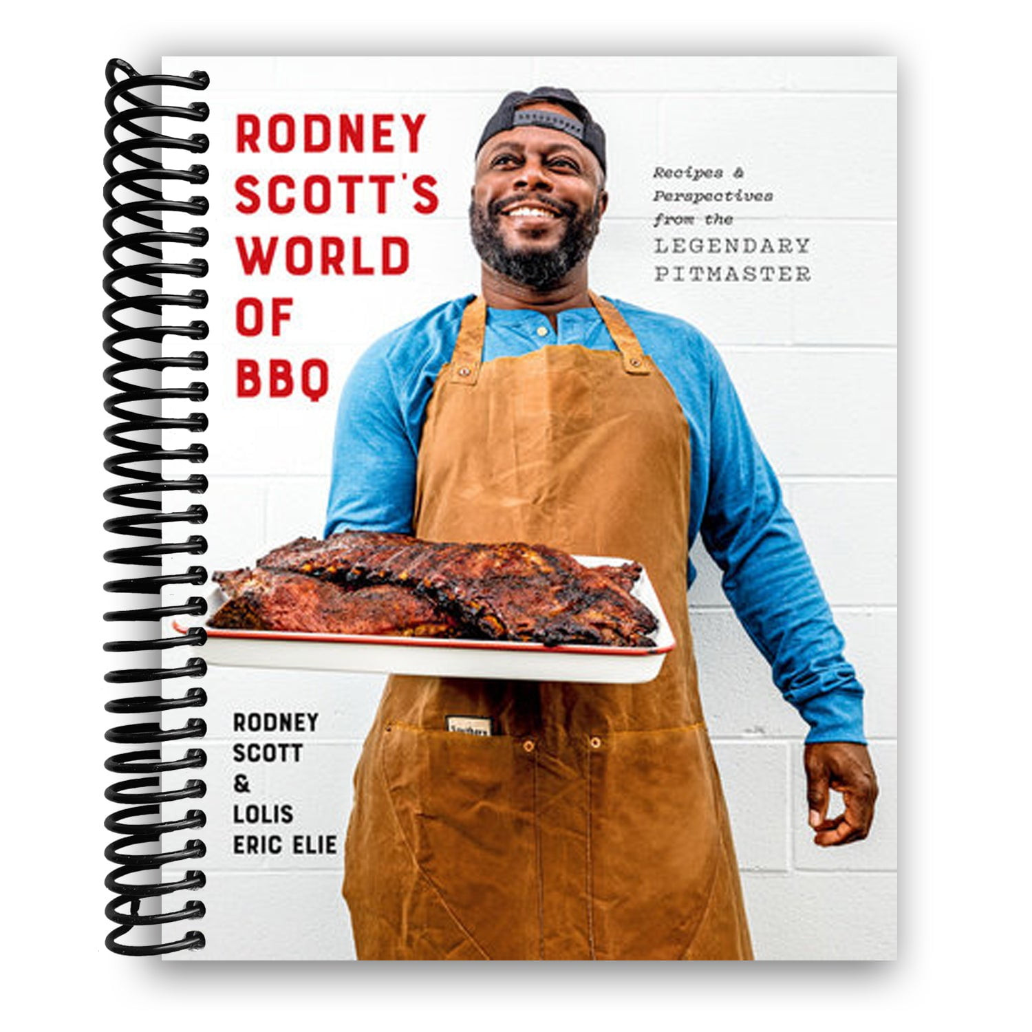 Rodney Scott's World of BBQ: Every Day Is a Good Day: A Cookbook ...