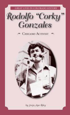 Pre-Owned Rodolfo “Corky” Gonzales: Chicano Activist (Great Lives in ...