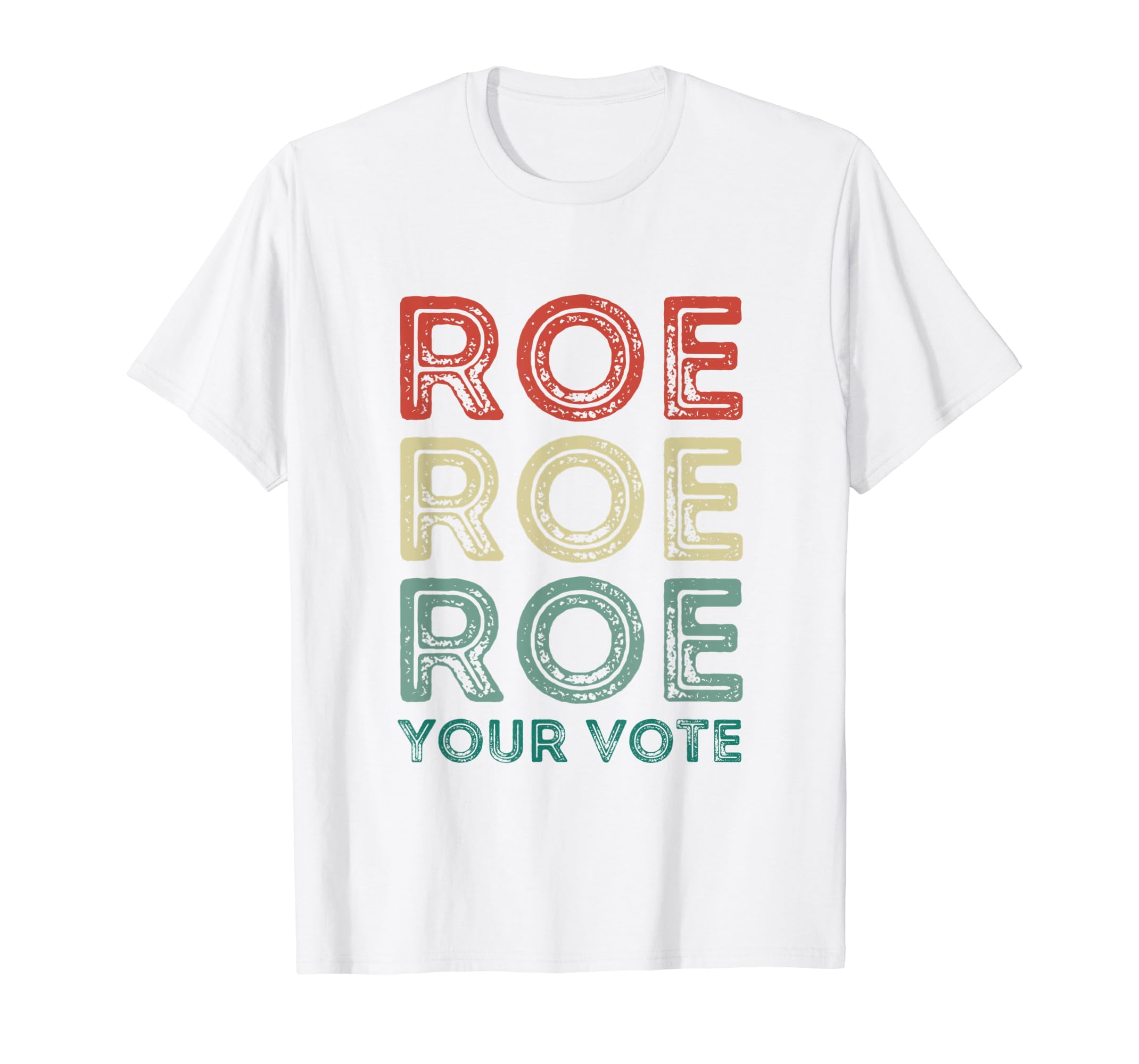Roe Your Vote Pro Choice Rights vintage White T-Shirt Short Sleeve Tee ...
