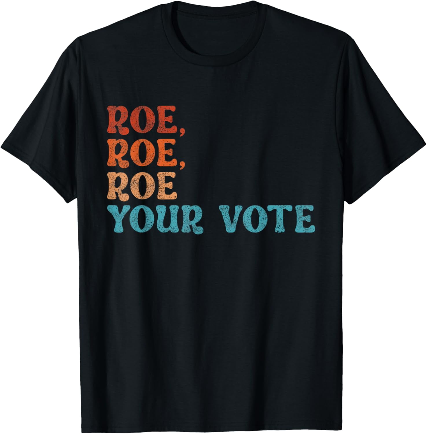 Roe Your Vote Pro Choice Women's Rights Vintage Retro T-Shirt - Walmart.com