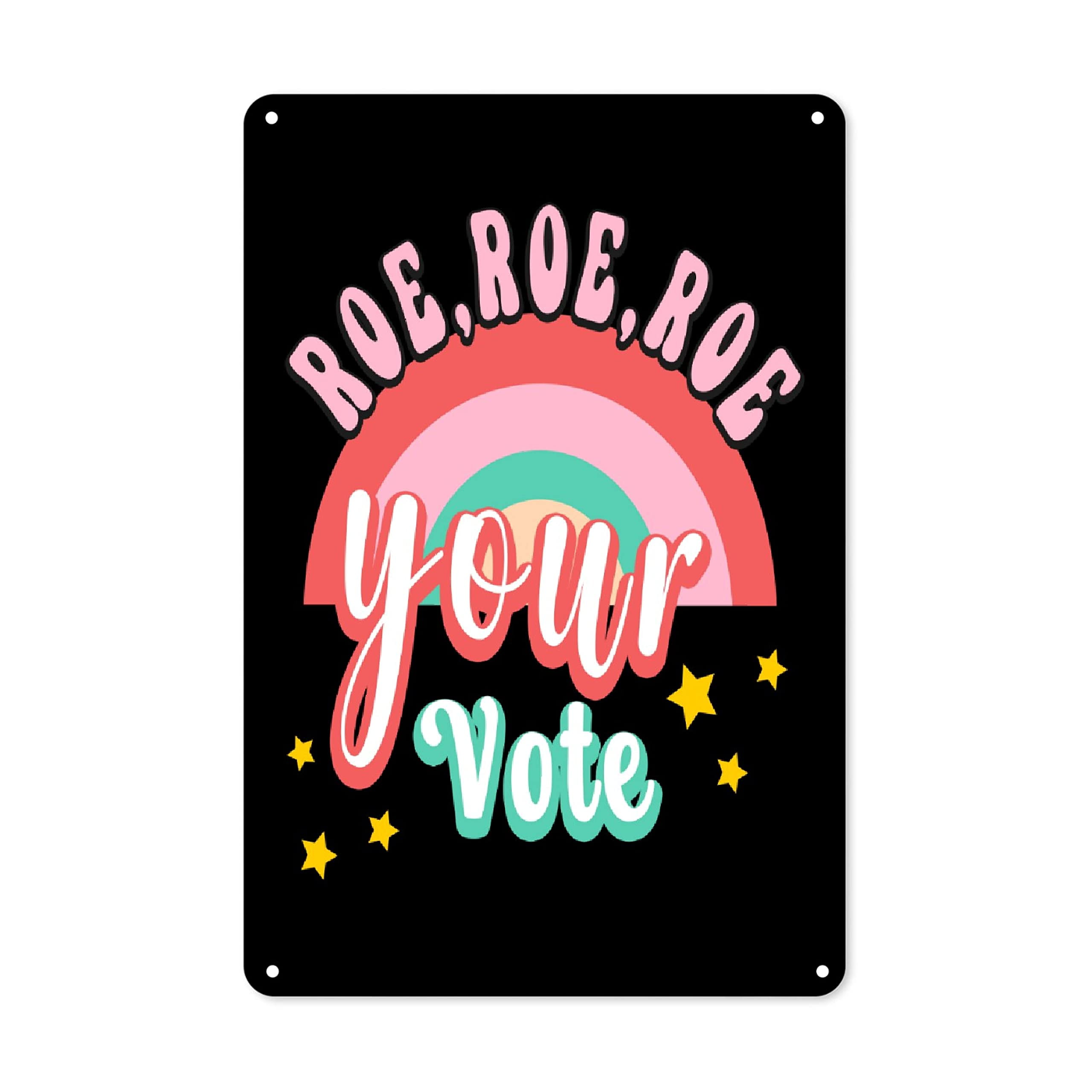 Roe Your Vote Retro Metal Sign,Art Retro Poster,Bedroom Cafe Home Pub ...