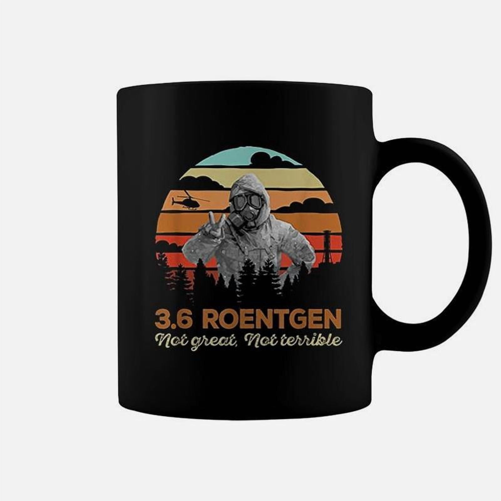 Roentgen Chernobyl Not Great Not Terrible 1986 Coffee Mug - Walmart.com