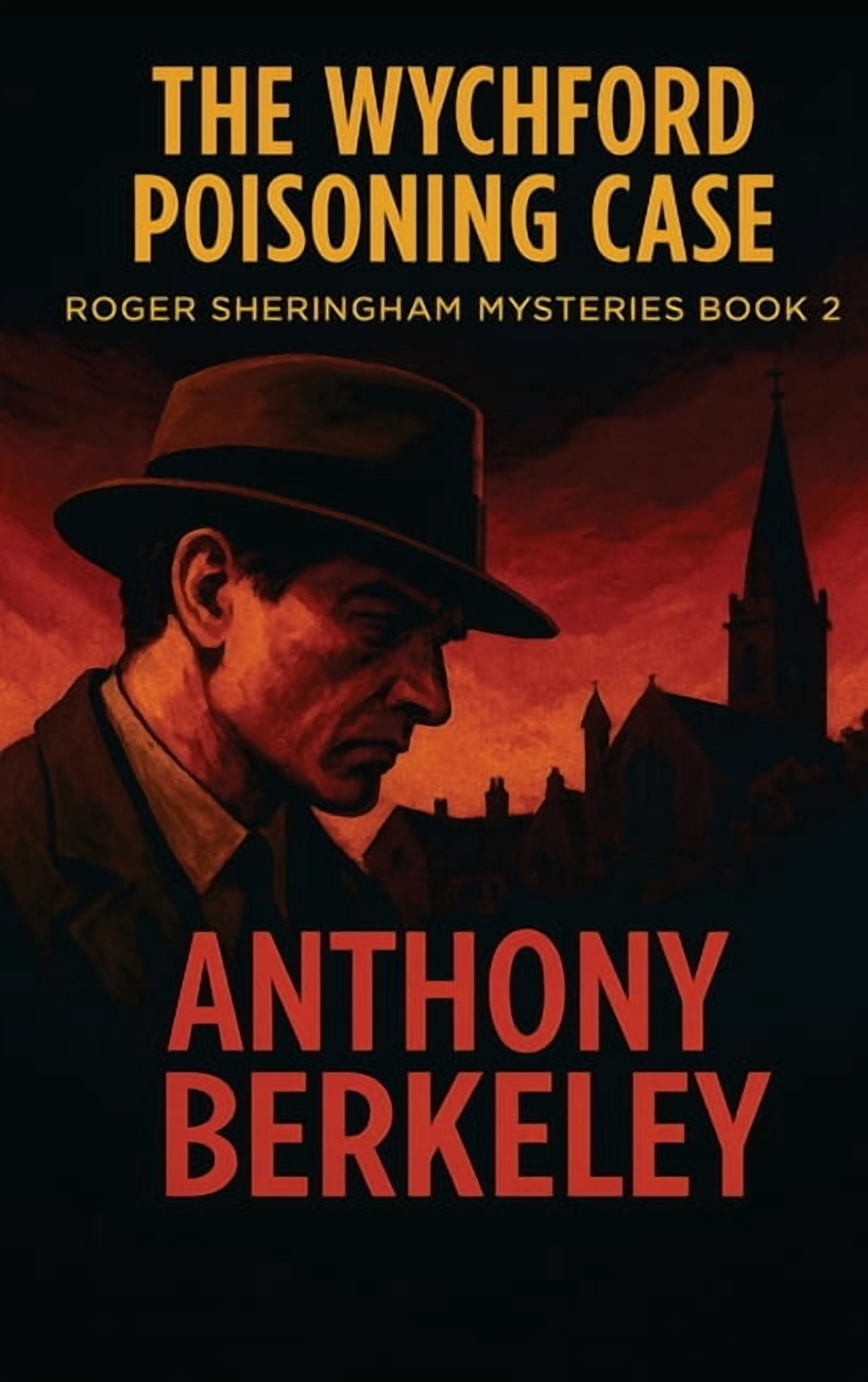 Roger Sheringham Mysteries The Wychford Poisoning Case: A Positronic ...