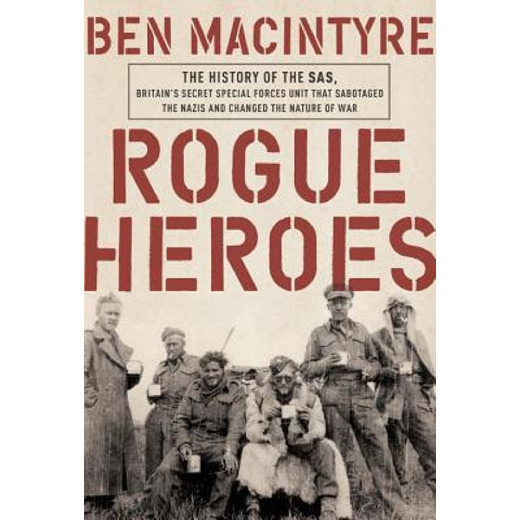 Pre-Owned Rogue Heroes: The History of the Sas, Britain's Secret Special Forces Unit That ...