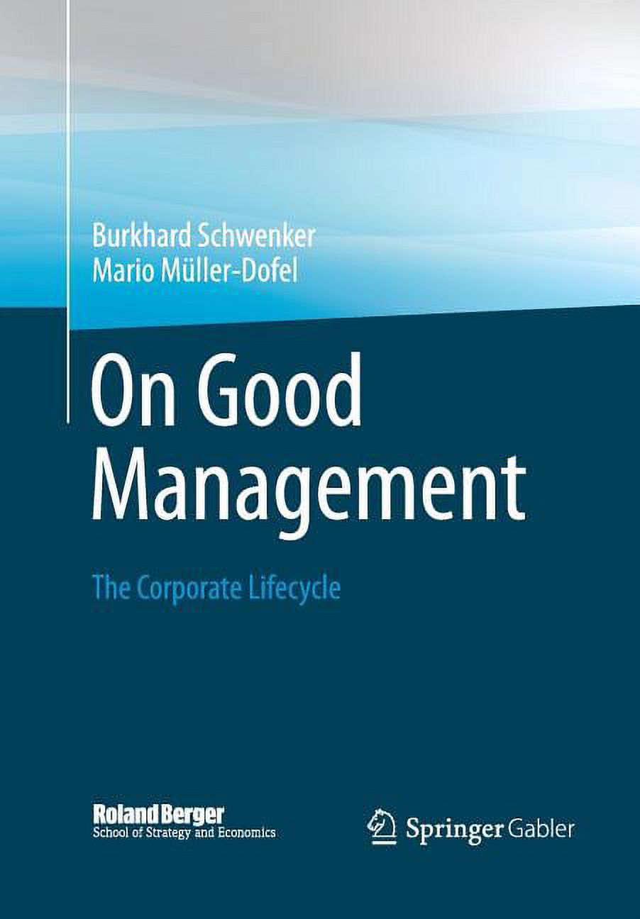 Roland Berger School of Strategy and Economics: On Good Management: The ...