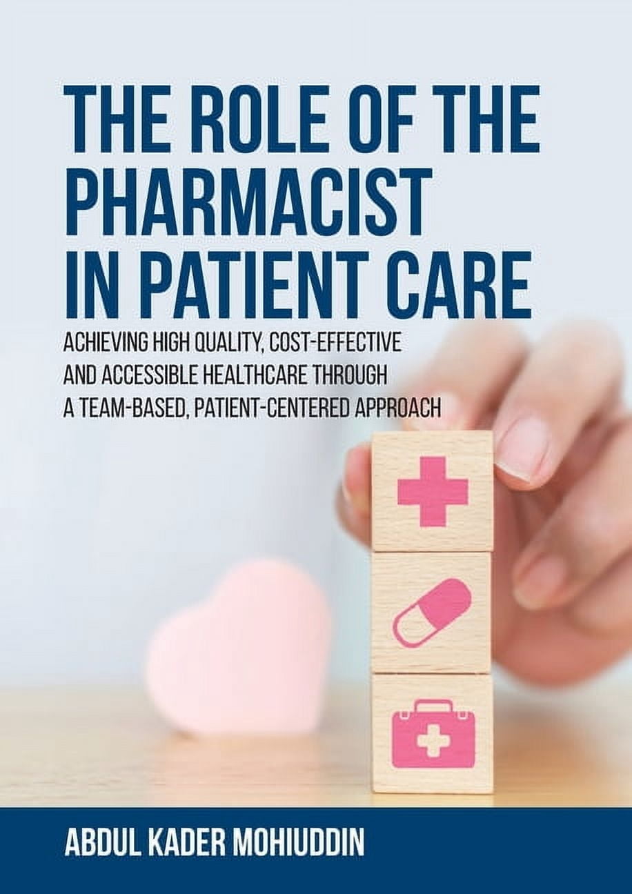 The Role of the Pharmacist in Patient Care: Achieving High Quality ...