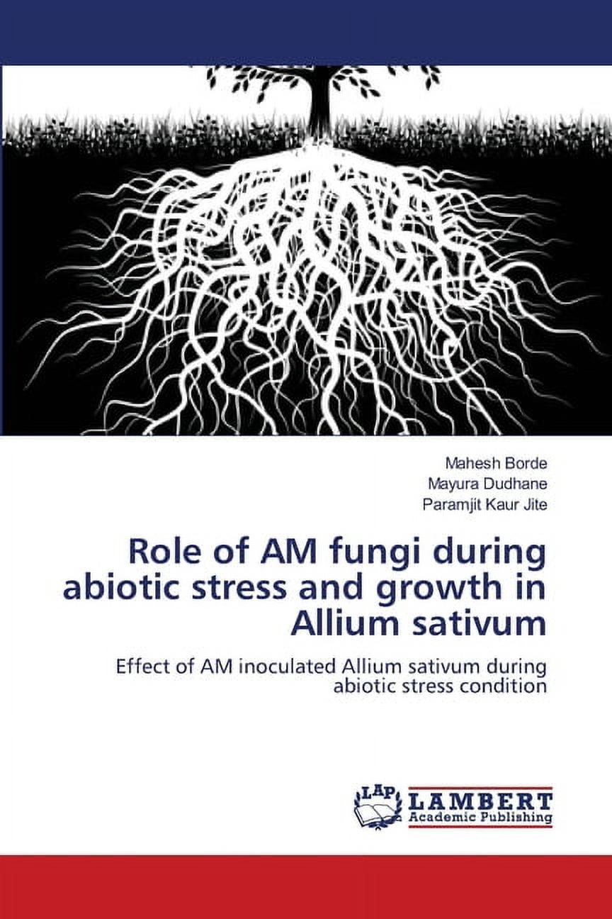 Role of AM fungi during abiotic stress and growth in Allium sativum ...