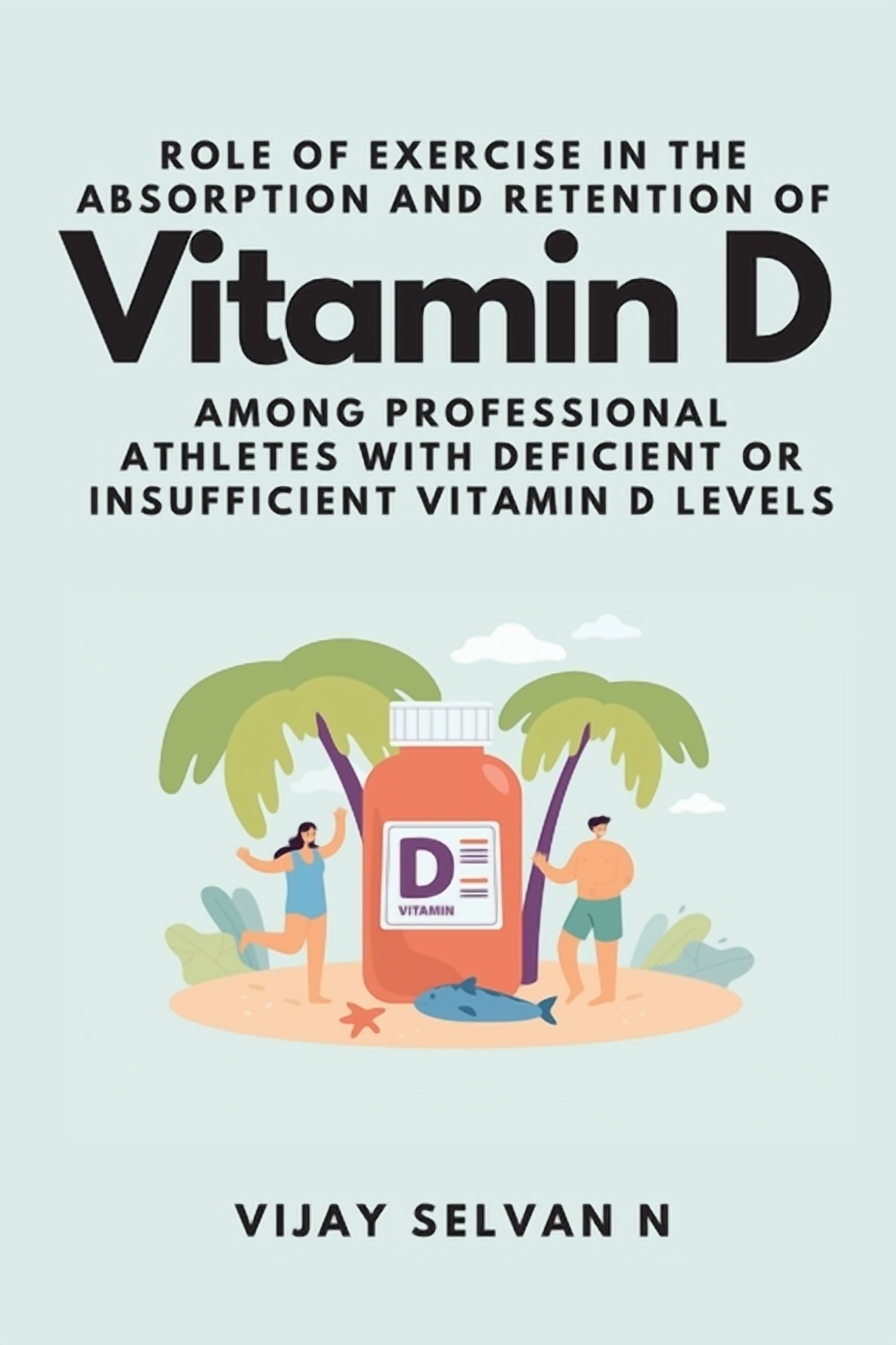 Role of Exercise in the Absorption and Retention of Vitamin D Among ...