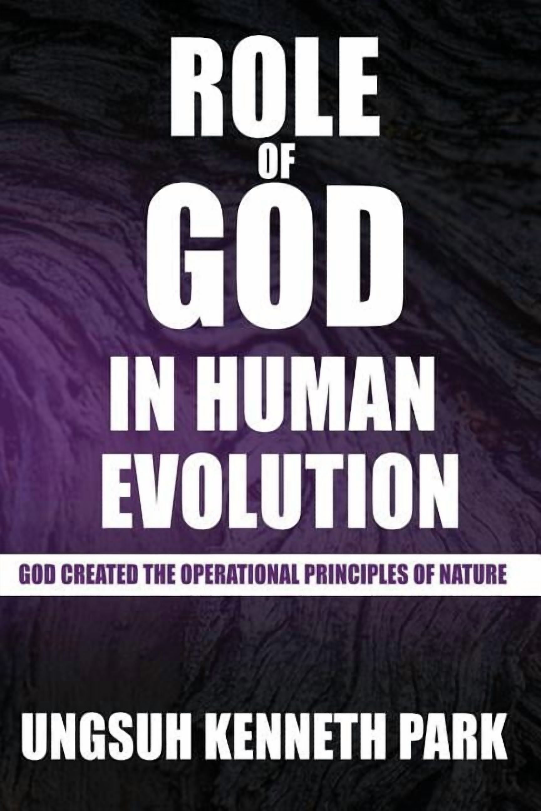 Role of God in Human Evolution: God Created the Operational Principles ...