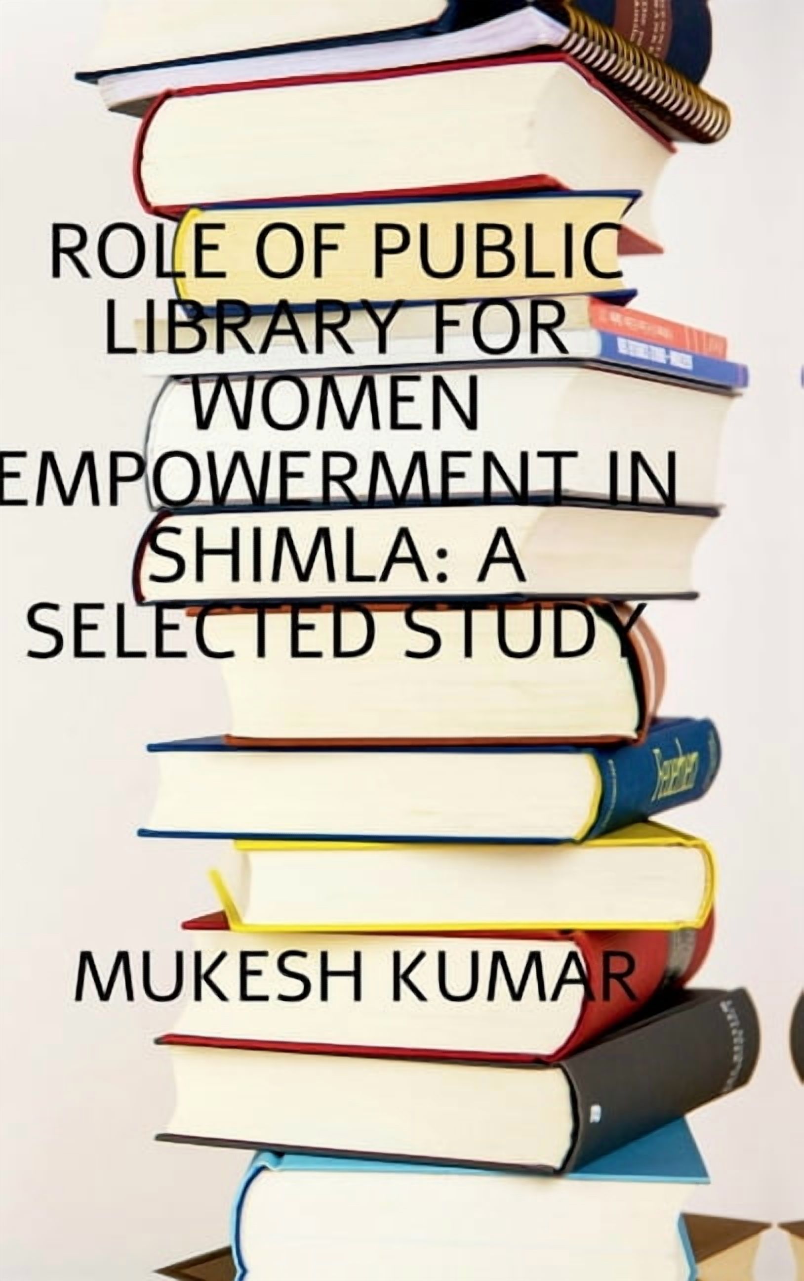 Role of Public Library for Women Empowerment in Shimla: A Selected ...