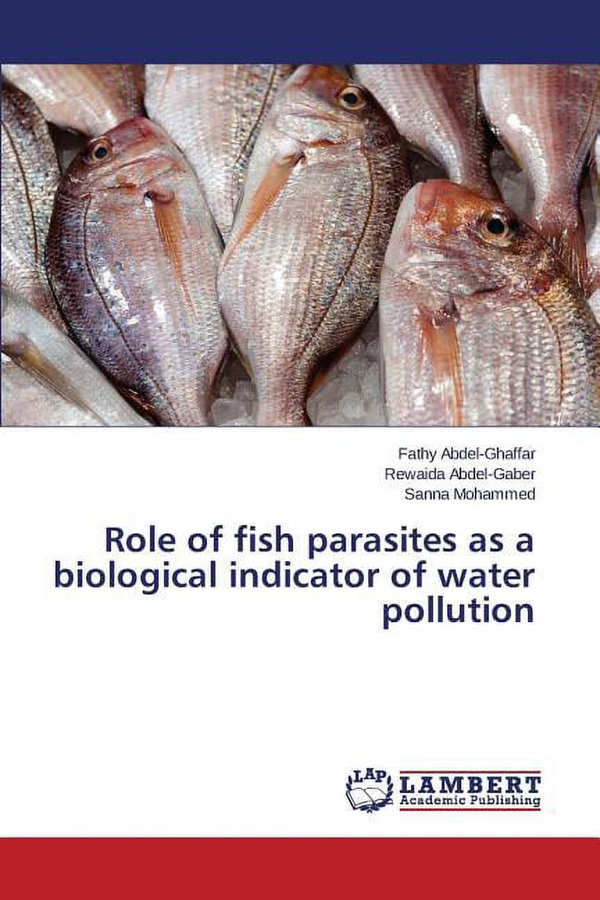 Role of fish parasites as a biological indicator of water pollution ...