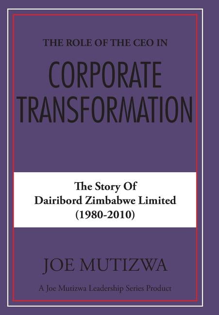 Role of the Ceo in Corporate Transformation : The Story of Dairibord ...