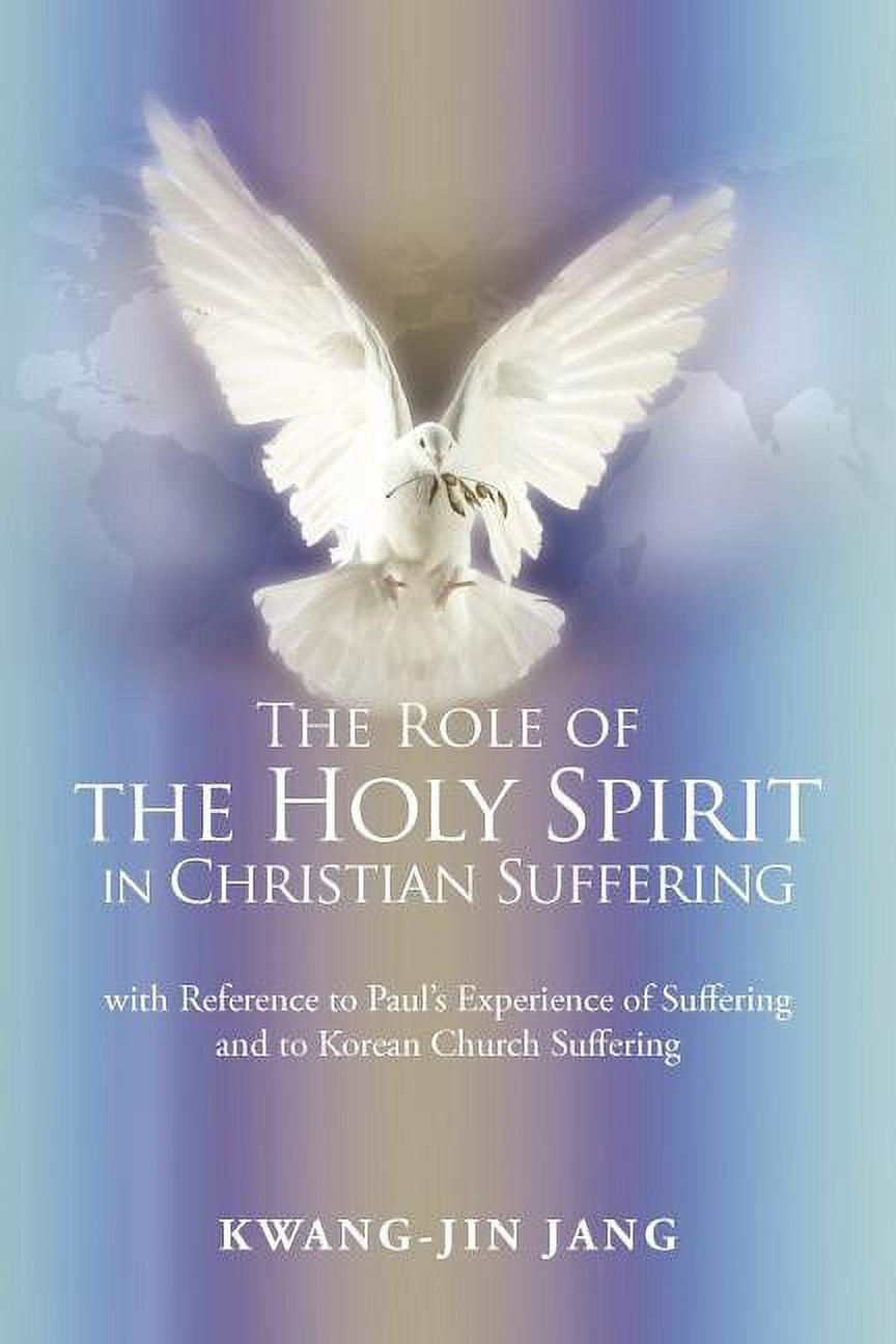 Role Of The Holy Spirit In Christian Suffering With Reference To Paul