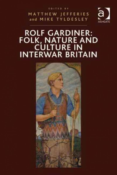 Pre-Owned Rolf Gardiner: Folk, Nature and Culture in Interwar Britain ...