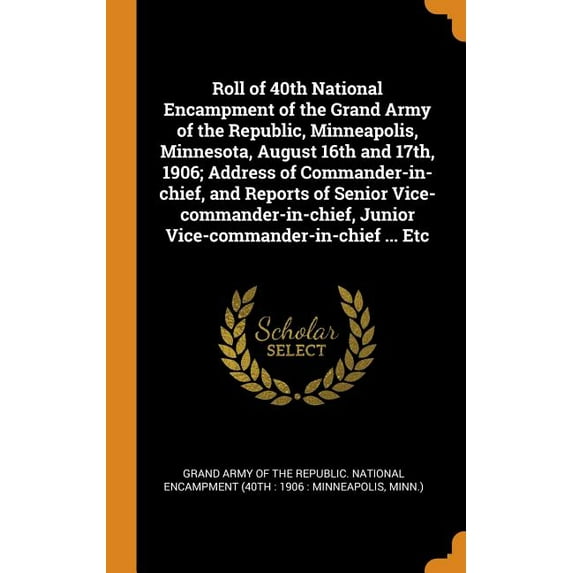 Roll of 40th National Encampment of the Grand Army of the Republic ...