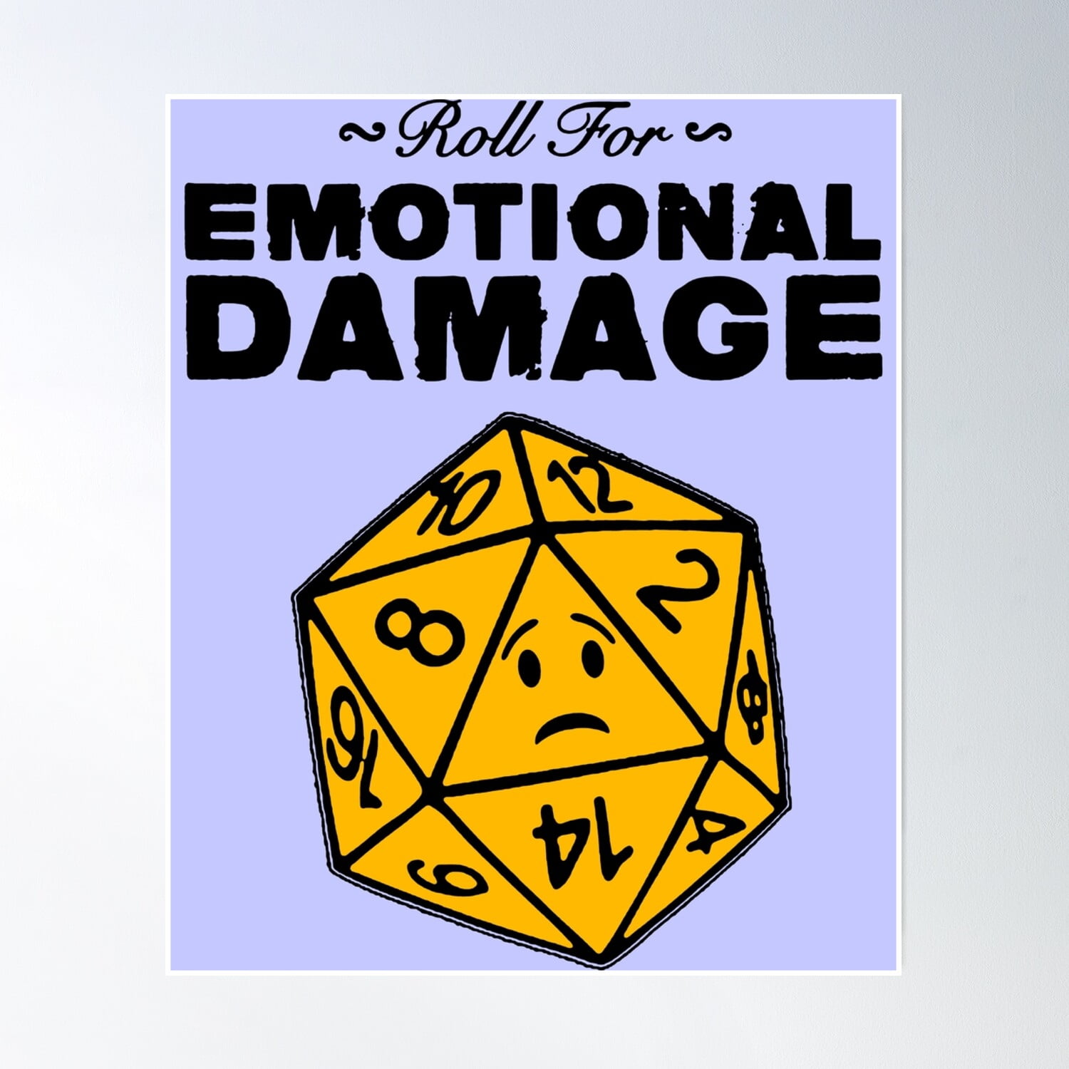 Roll For Emotional Damage Poster Wall Art, Modern Wall Decor, 12x18 ...