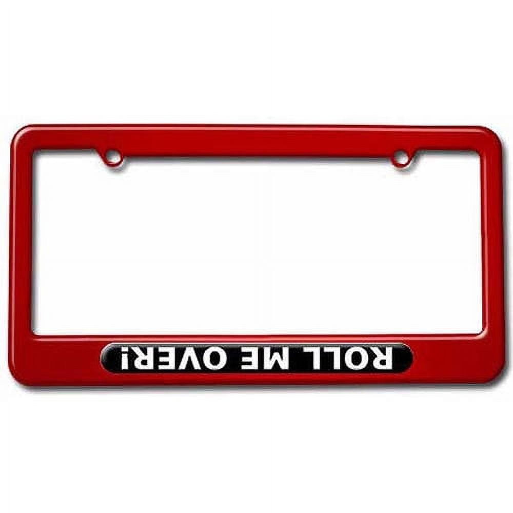Roll Me Over, Off Road Truck Jeep License Plate Tag Frame, Multiple ...