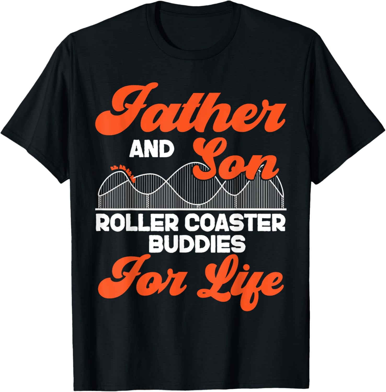 Roller Coaster Father Dad Son Father And Son Roller Coaster T-Shirt ...