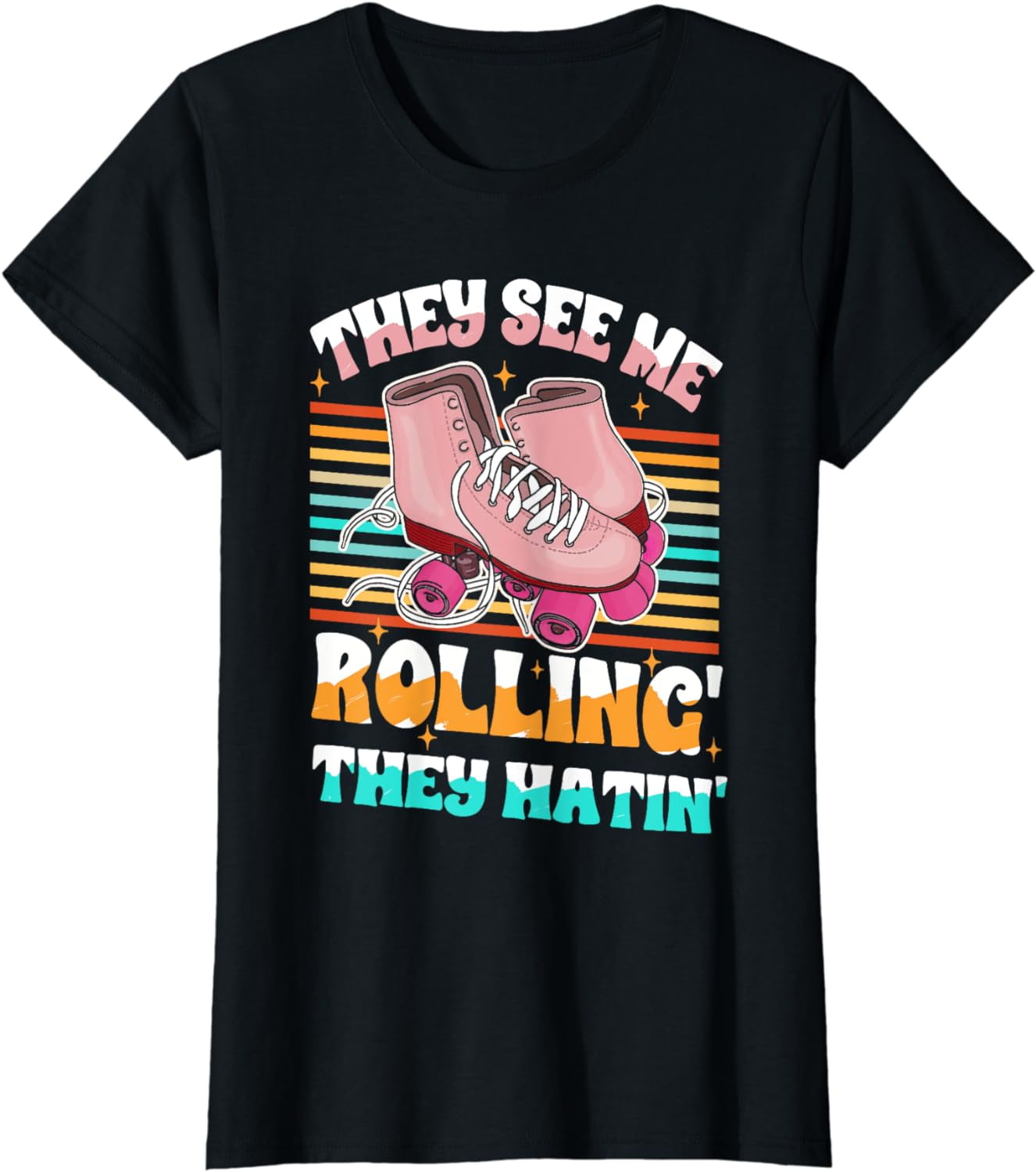 Roller Skating They See Me Rollin They Hatin' Skater Skate T-Shirt ...