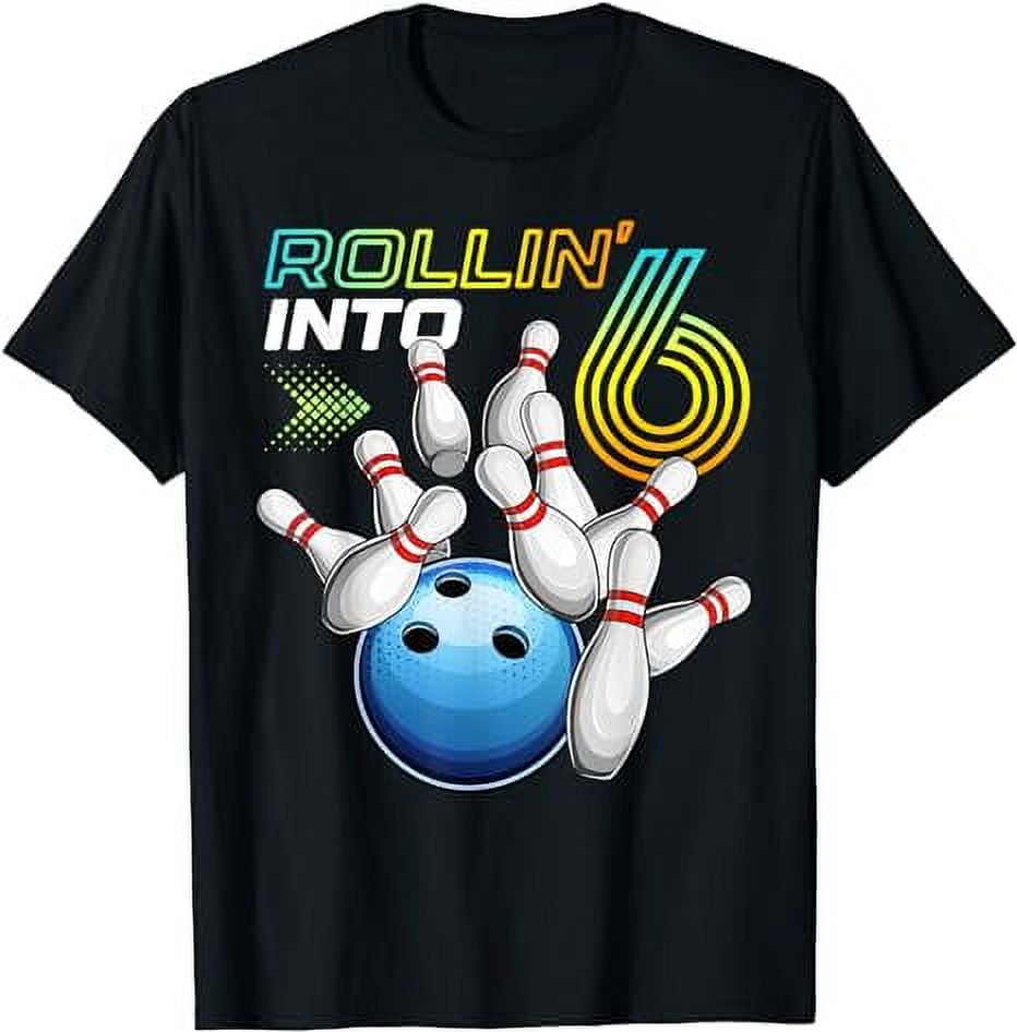 Rollin Into 6 Retro Bowling Birthday Party 6th Birthday T-Shirt ...