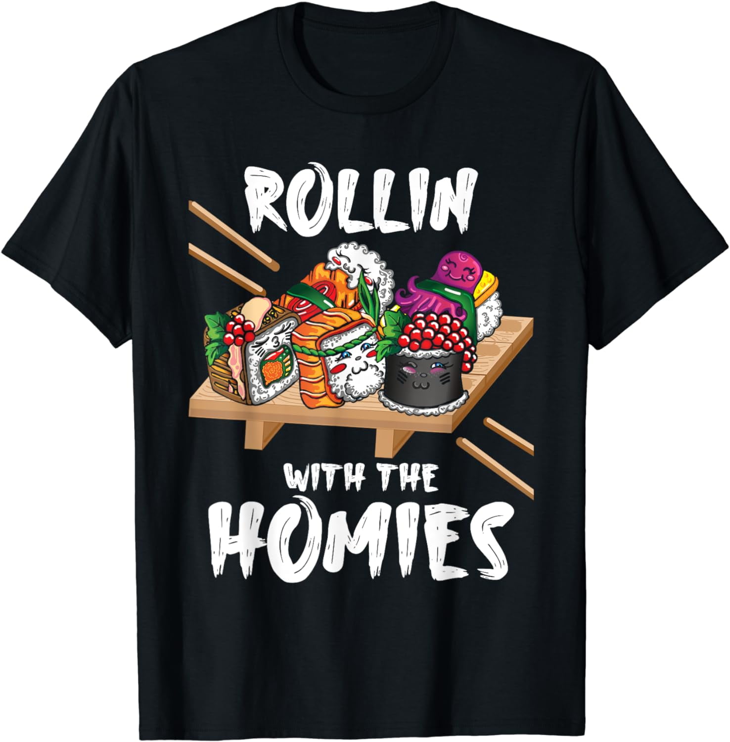 Rollin With The Homies - Sushi Lover Japanese Cuisine Food T-Shirt ...