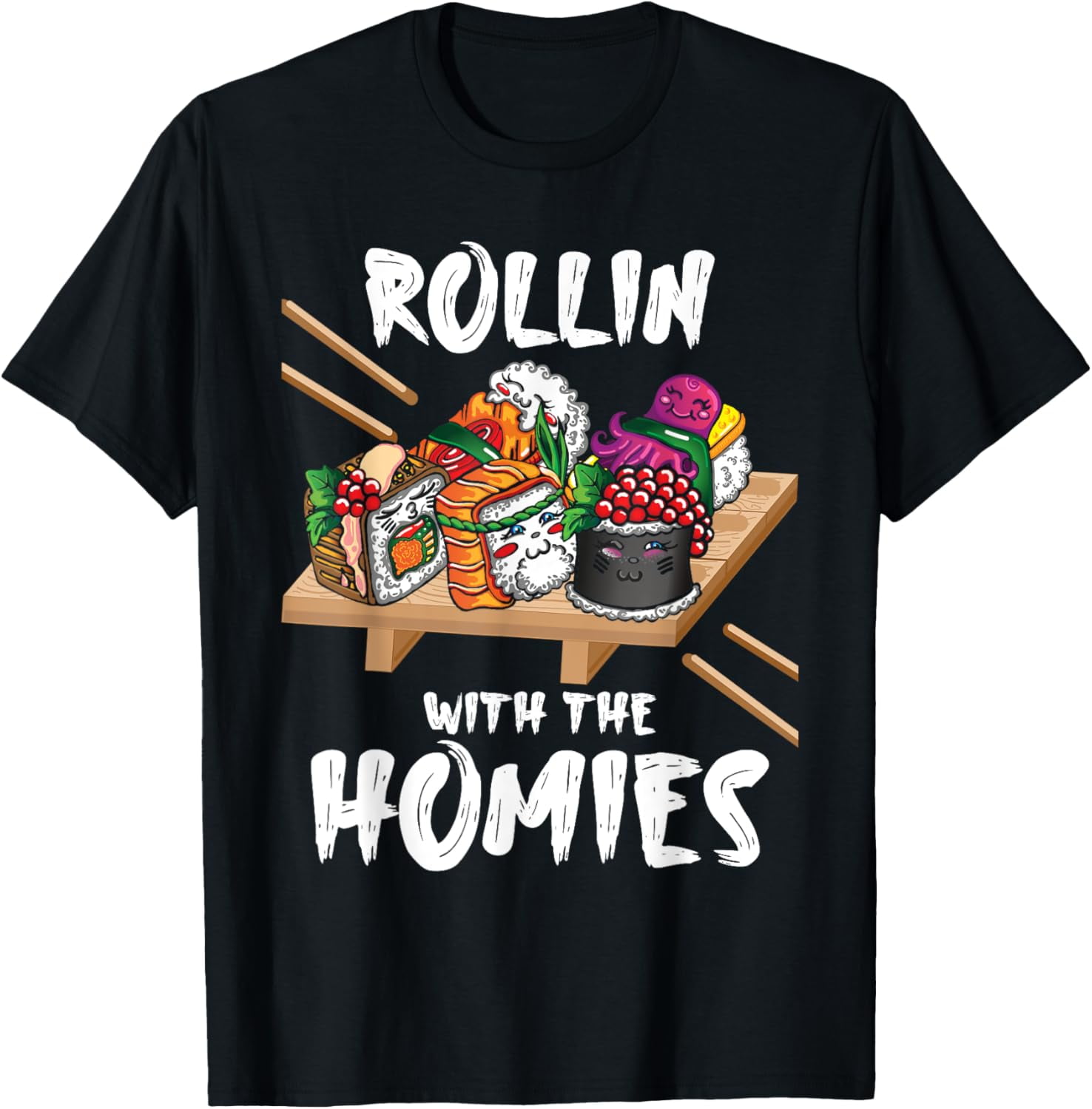 Rollin With The Homies - Sushi Lover Japanese Cuisine Food T-Shirt ...