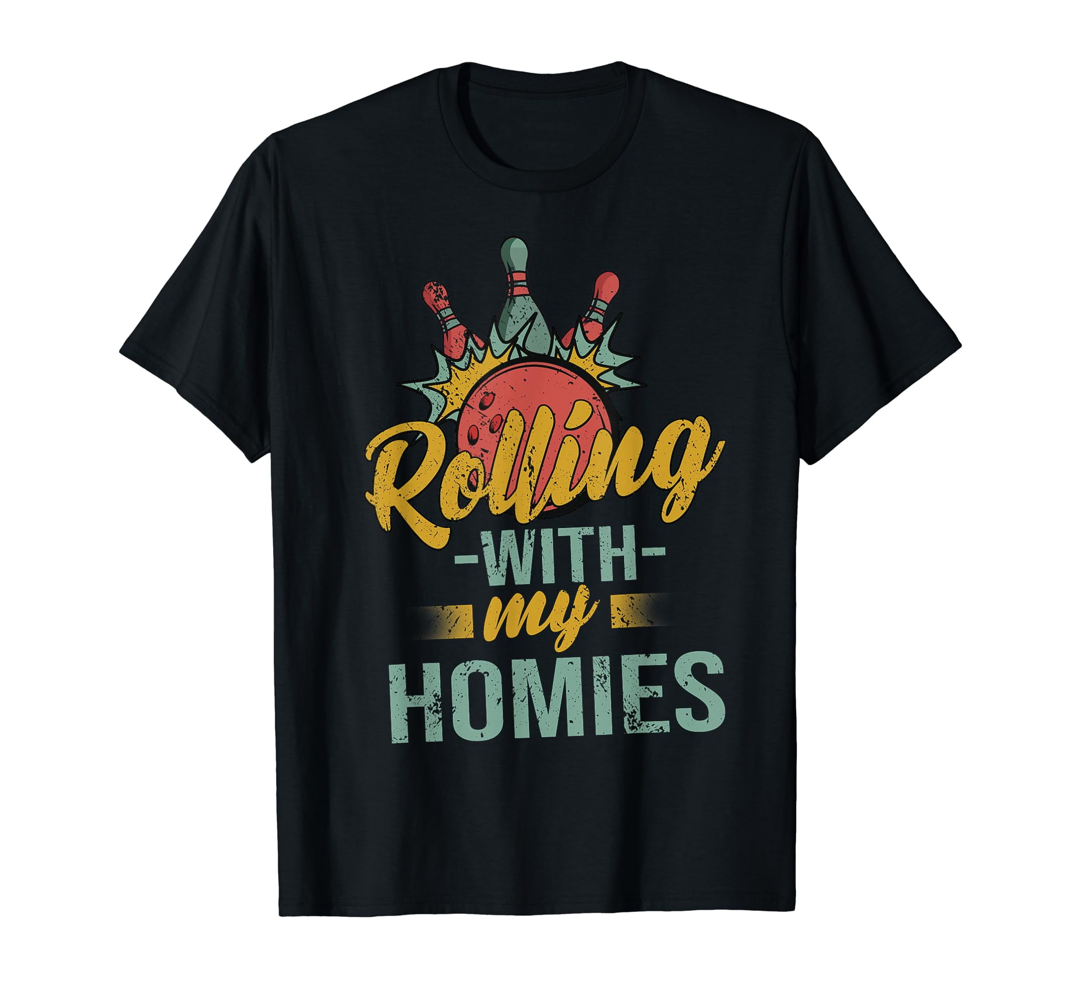 Rollin with my Homies Retro Bowling Black T-Shirt Crew Neck Tee ...